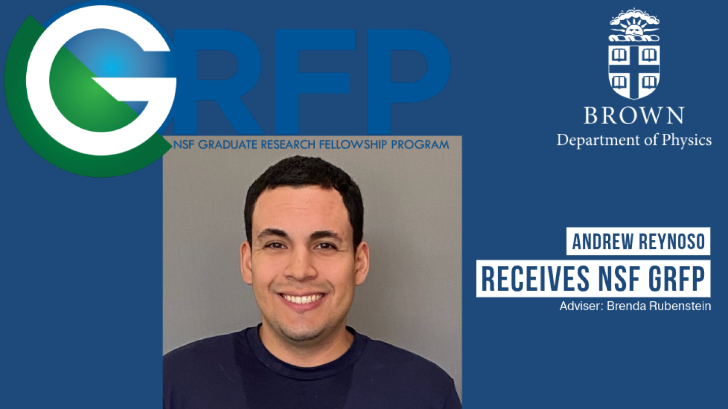 Andrew Reynoso receives NSF GRFP | Department of Physics | Brown University